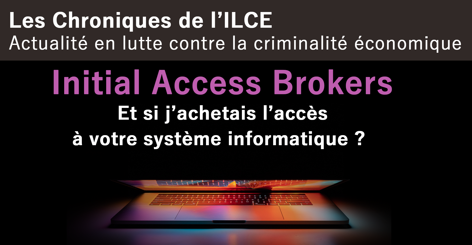 Initial Access Brokers – Et si j’achetais l’accès à votre système ...